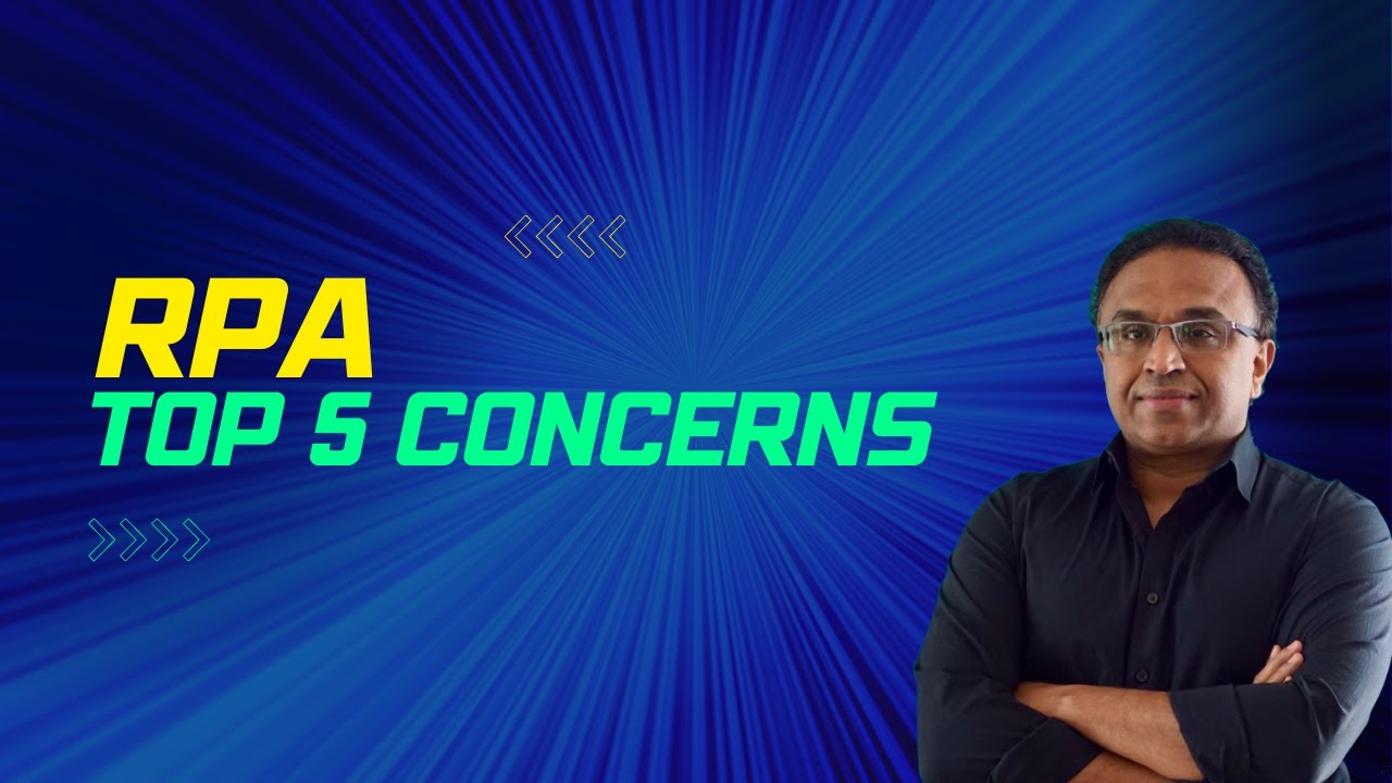 Robotic Process Automation (RPA): Top 5 Concerns and How to Mitigate ...